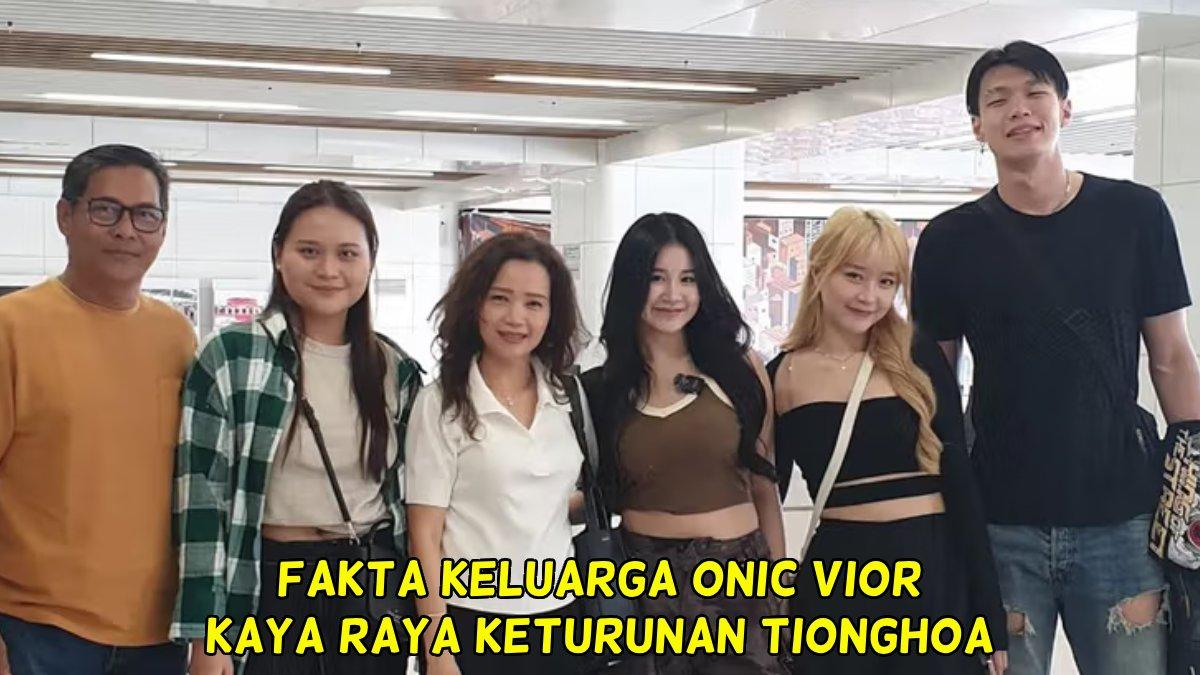 7 Fakta Keluarga ONIC Vior, Keturunan Tionghoa yang Berada, Kakaknya Dokter Ortopedi - Halaman 3 ...