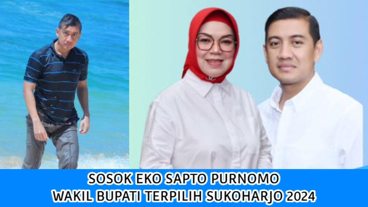 Profil Eko Sapto Purnomo, Pengusaha Beras Jadi Wakil Bupati Terpilih Sukoharjo 2024, Cek ...