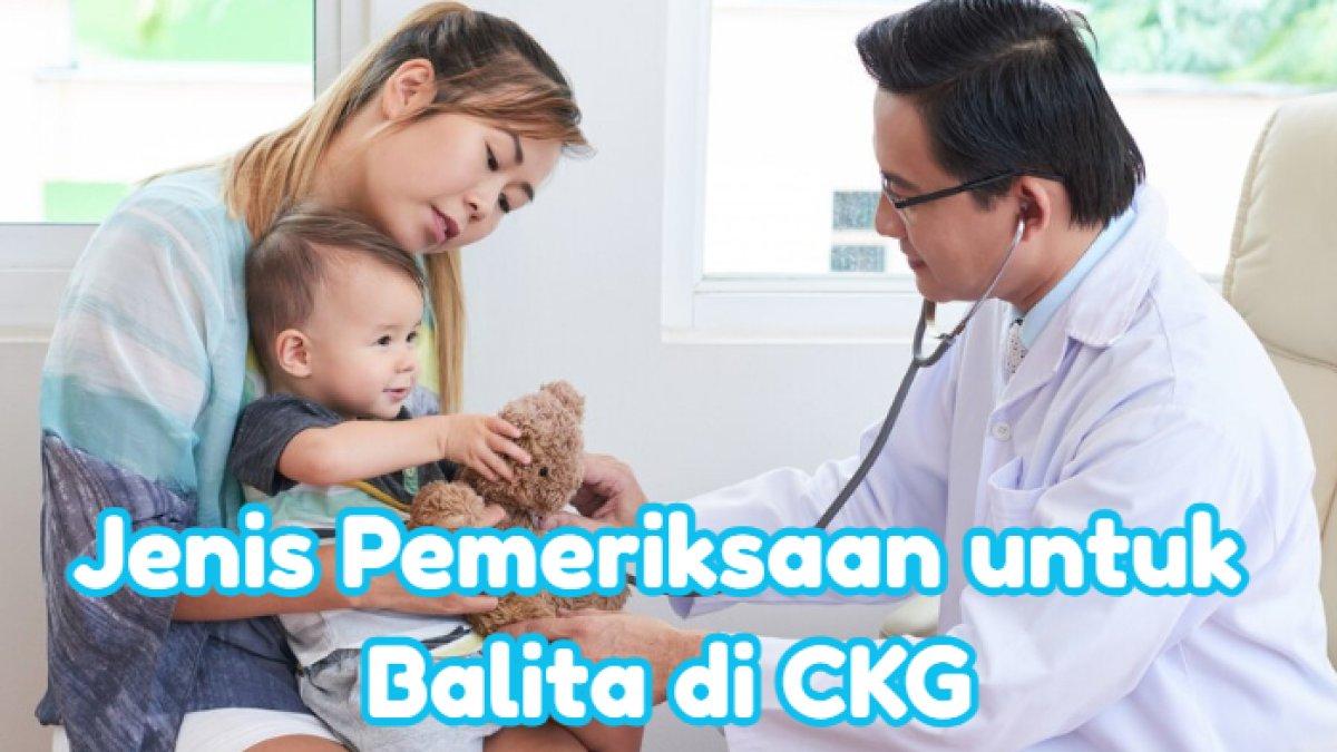Jenis Pemeriksaan untuk Balita di Cek Kesehatan Gratis, Ada Deteksi ...
