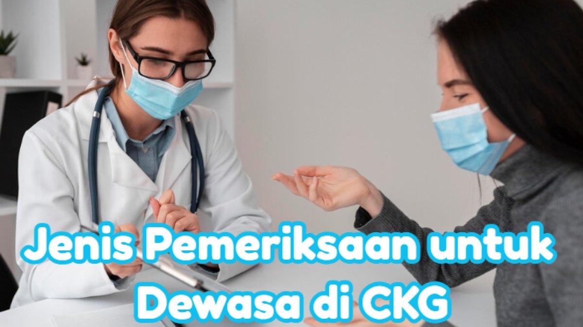 Apa Jenis Pemeriksaan untuk Dewasa di Cek Kesehatan Gratis? Ada Tekanan ...