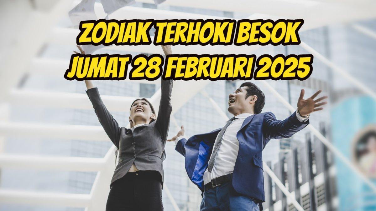 5 Zodiak Paling Moncer Rezekinya Besok Jumat 28 Februari 2025: Selamat ...