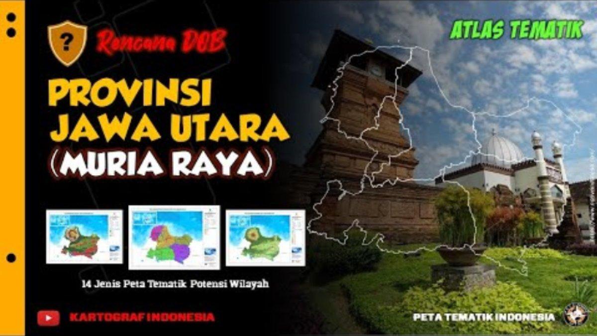 Hot Issue! Wacana Provinsi Baru Jawa Utara, Memimpin Jepara, Pati ...