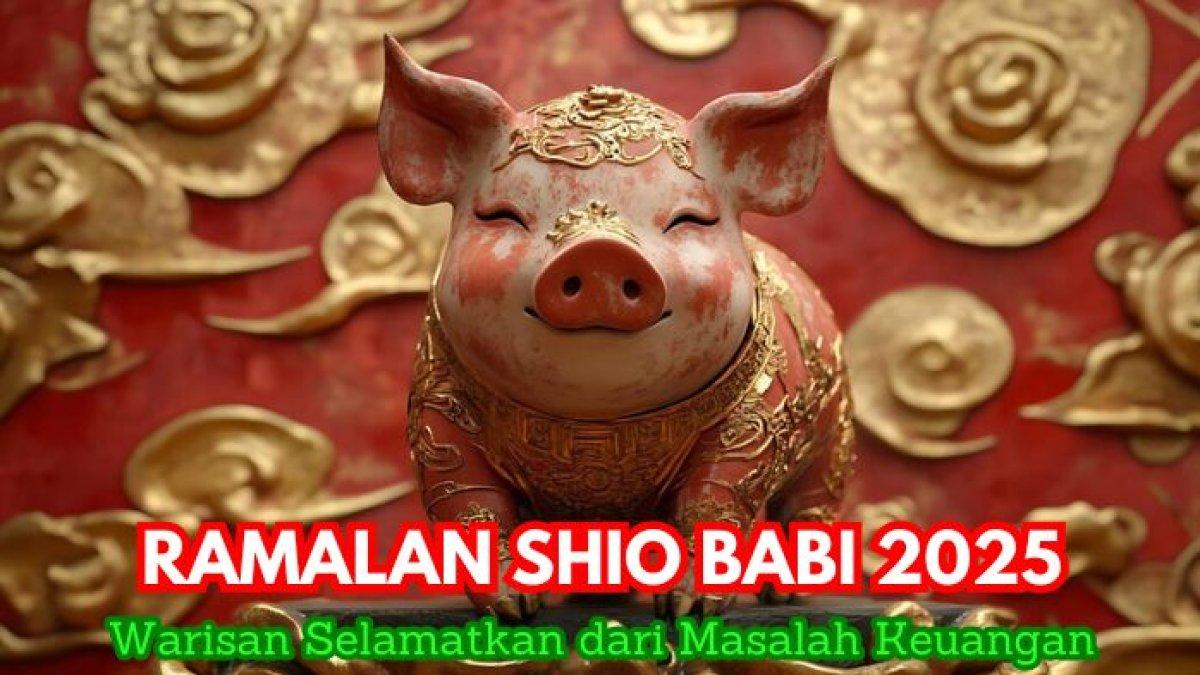 Ramalan Nasib Shio Babi Tahun 2025: Dapat Warisan di Paruh Kedua, Masalah Keuangan Beres ...