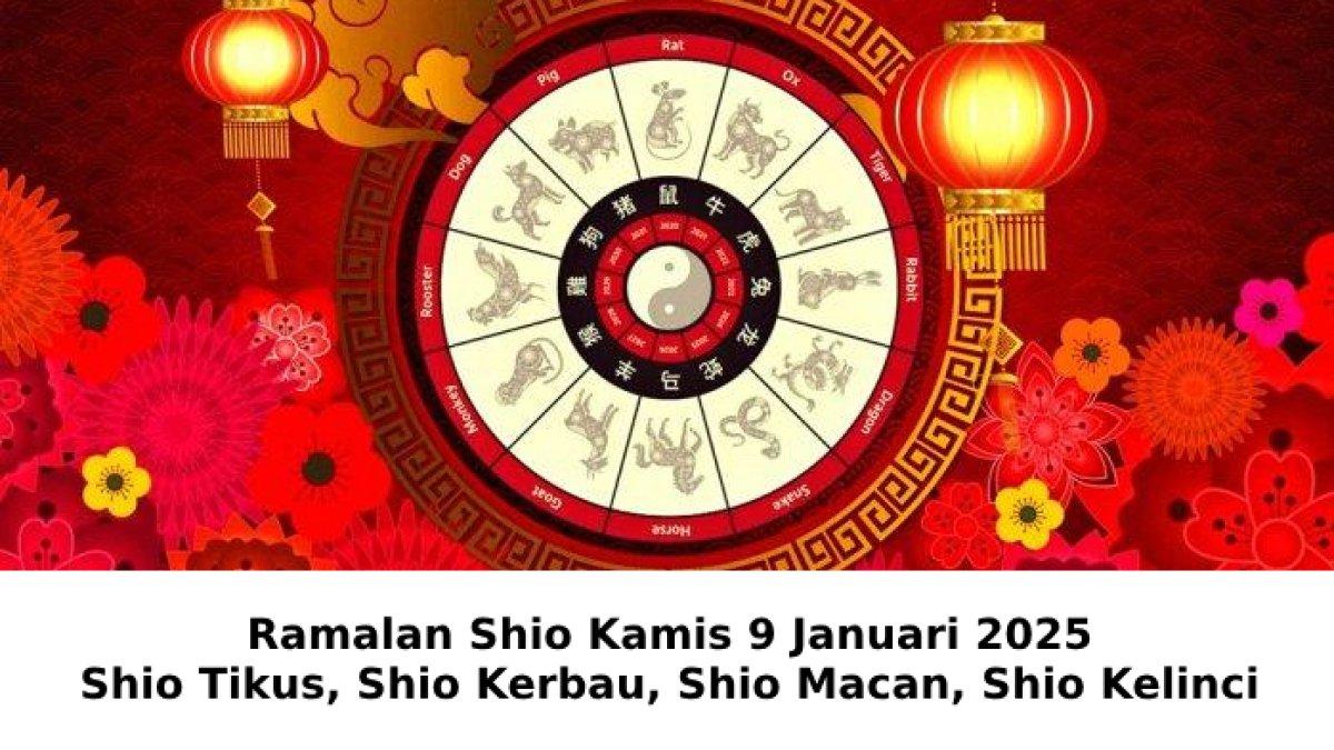 Ramalan Shio Tikus, Shio Kerbau, Shio Macan, Shio Kelinci Kamis 9 ...