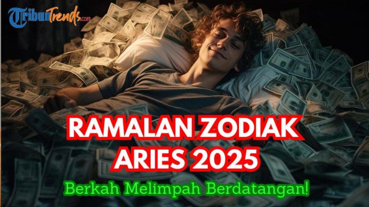 Ramalan Nasib Zodiak Aries Tahun 2025: Berkah Berdatangan, Cek Warna & Bulan Keberuntunganmu ...