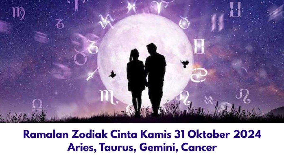 Ramalan Zodiak Cinta Aries, Taurus, Gemini, Cancer Kamis 31 Oktober 2024: Ada Masalah Besar ...