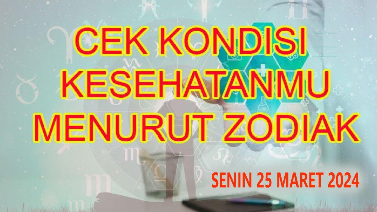 Ramalan Zodiak Kesehatan Senin 25 Maret 2024: Leo Jaga Pola Makan ...