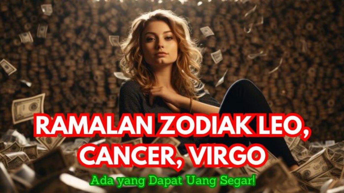Ramalan Zodiak Leo, Cancer, Virgo Hari Ini Kamis 6 Februari 2025 ...