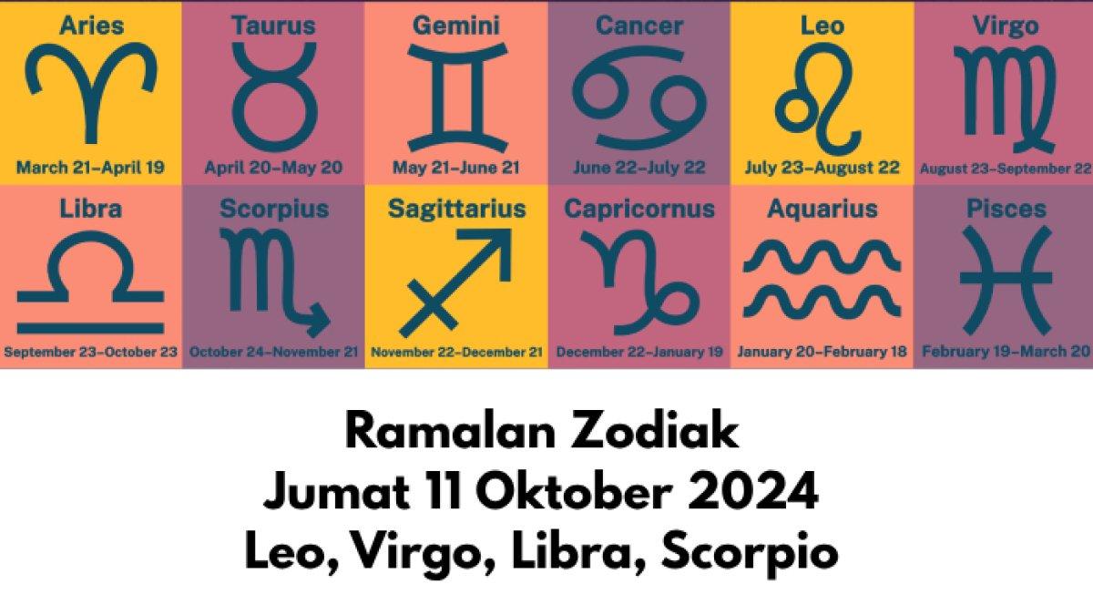 Ramalan Zodiak Leo, Virgo, Libra, Scorpio Besok Jumat 11 Oktober 2024: Ada yang Bakal Cuan Besar ...
