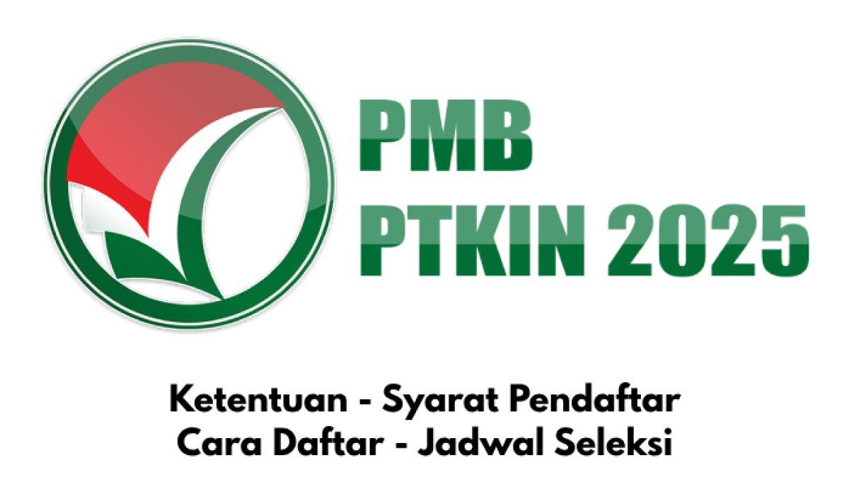 SPAN-PTKIN 2025 Kapan Dibuka? Ini Cara Daftar, Ketentuan, Syarat Pendaftar, dan Jadwal ...