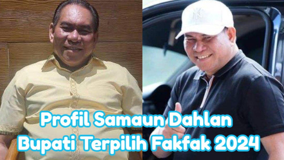 Profil Samaun Dahlan, Bupati Terpilih Fakfak 2024, Ketua Pengurus Masjid Agung, Dulu Kepala ...