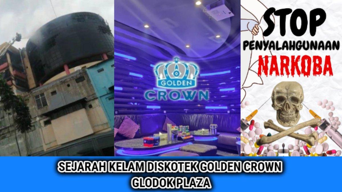 Sejarah Kelam Diskotek Golden Crown Glodok Plaza, Ratusan Pengunjung Digerebek dan Positif ...