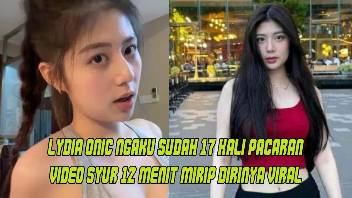 Respons Lydia ONIC Usai Beredarnya Video Syur 12 Menit Mirip Dirinya, Ngaku Sudah 17 Kali ...