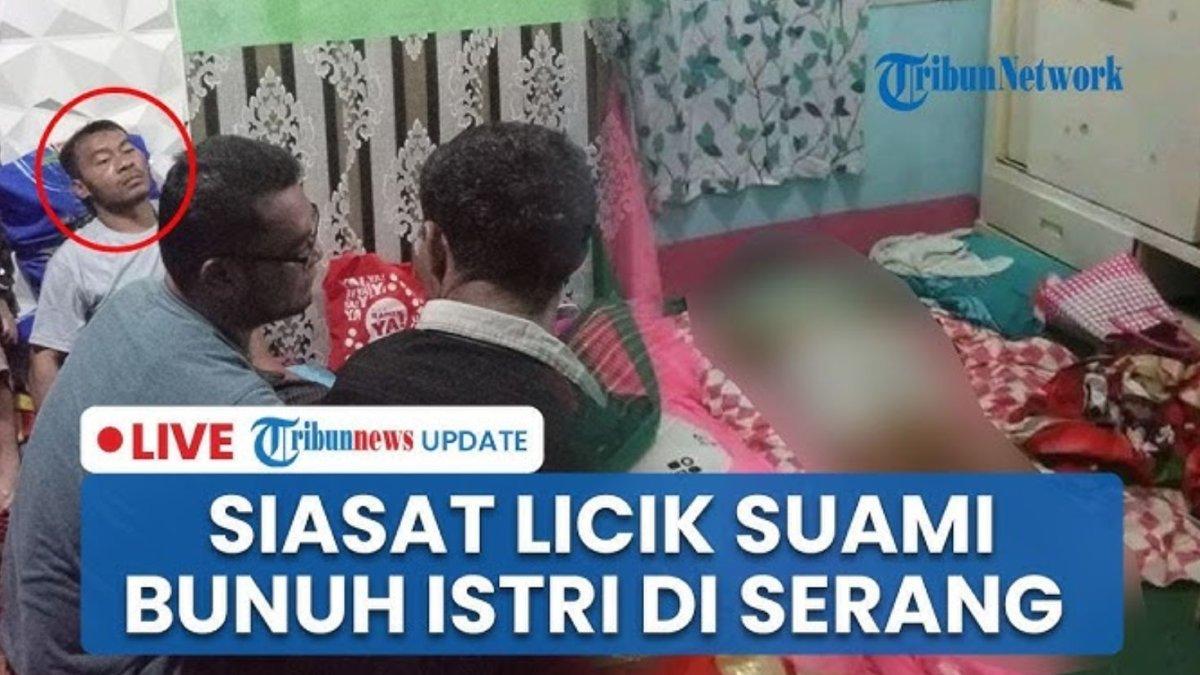 Siasat Licik Wadison Pasaribu Suami di Serang yang Bunuh Istri ...