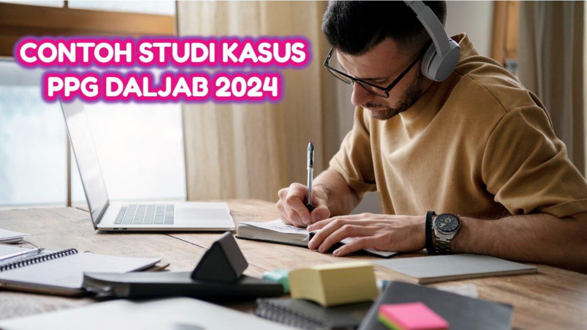 Contoh Studi Kasus PPG Daljab 2024, Implementasi Pembelajaran Berbasis Masalah dan Media ...