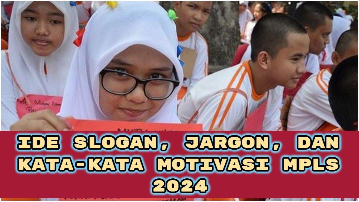 Lengkap! 50 Ide Slogan, Jargon, dan Kata-kata Motivasi MPLS 2024, untuk ...
