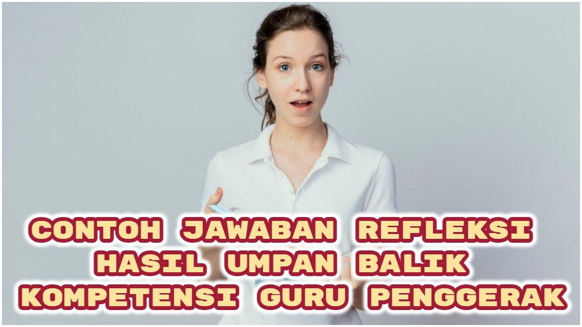 Contoh Kunci Jawaban Refleksi Hasil Umpan Balik Kompetensi Guru ...
