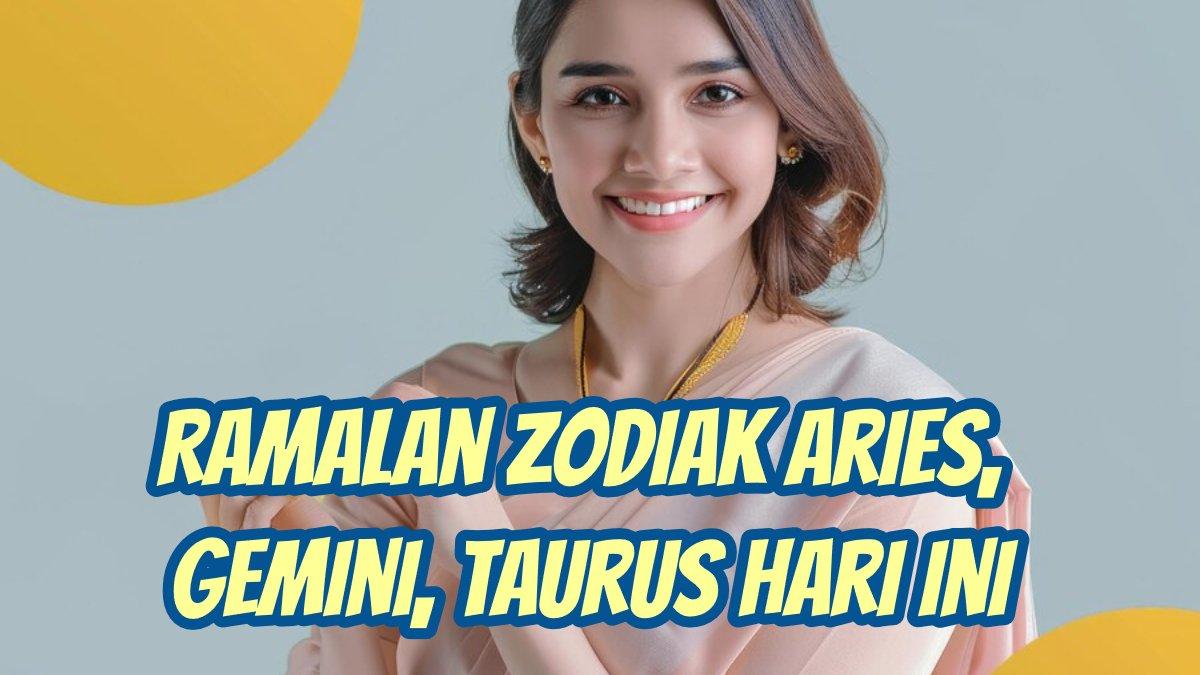 Ramalan Zodiak Gemini, Taurus, Aries Hari Ini Senin 18 November 2024: Waspada, Ada yang ...