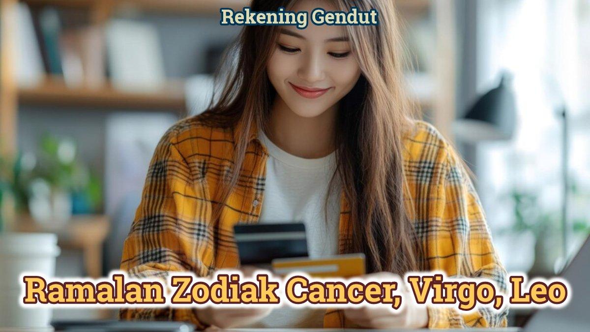 Ramalan Zodiak Cancer, Virgo, Leo Hari Ini Rabu 13 November 2024: Dua ...