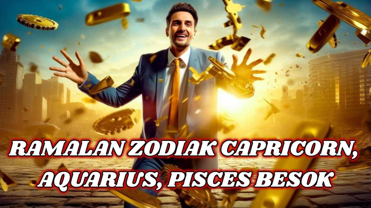 Apakah Zodiak Capricorn Aquarius Pisces Hoki Besar Besok Rabu 15