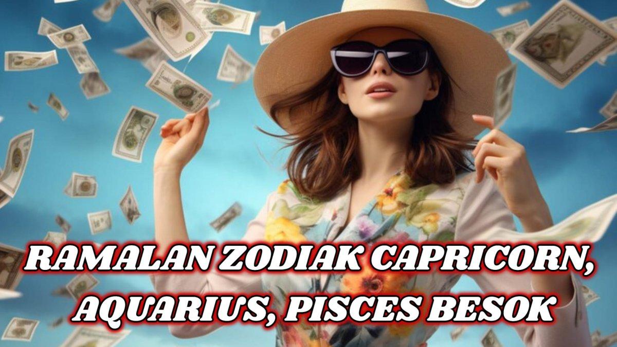 Apakah Zodiak Capricorn Aquarius Pisces Hoki Besar Besok 19 Januari