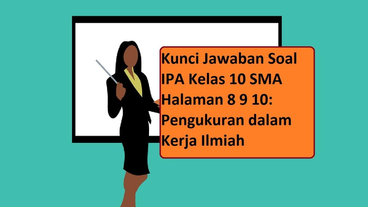 Kunci Jawaban Soal IPA Kelas 10 SMA Halaman 8 9 10: Pengukuran dalam Kerja Ilmiah - TribunTrends.com