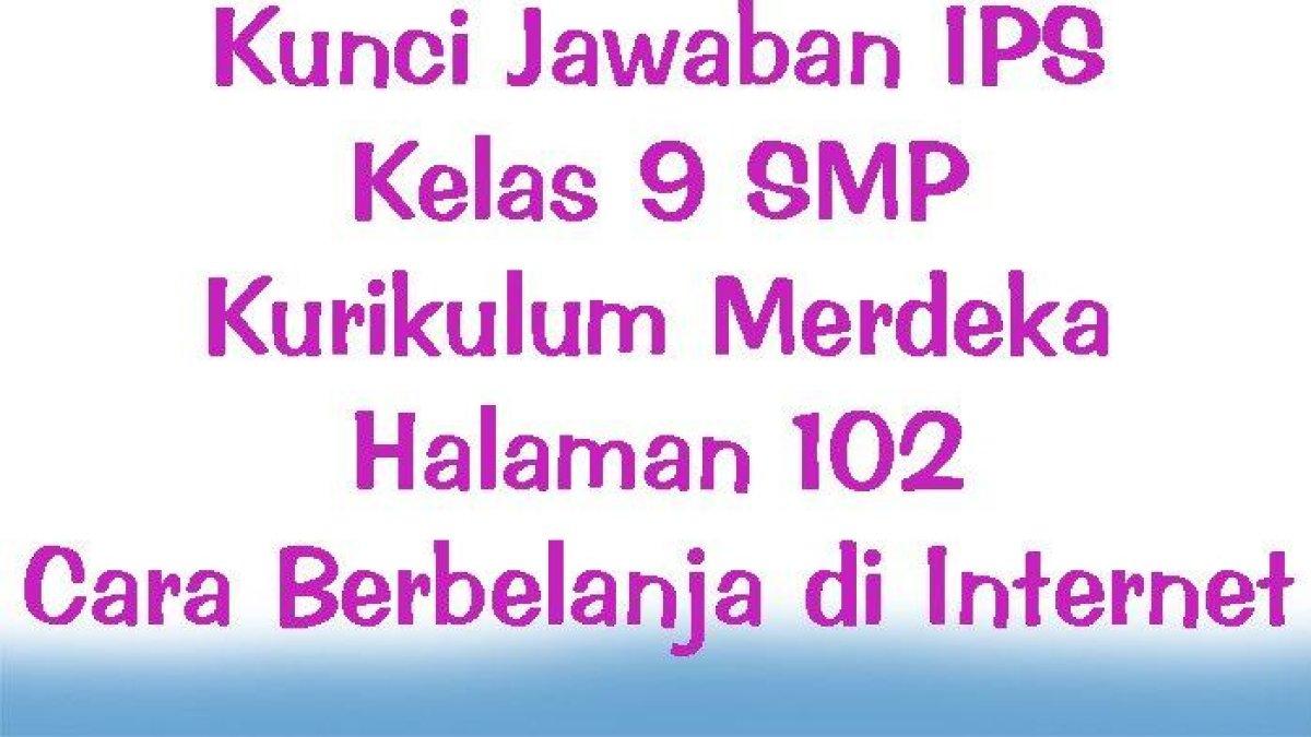 Kunci Jawaban Soal IPS Kelas 9 SMP Halaman 102: Tips Aman Belanja ...