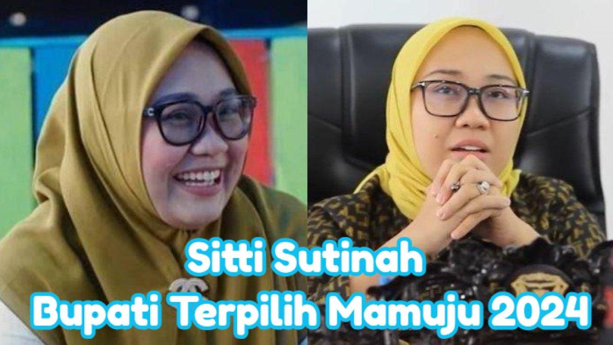 Profil Sitti Sutinah, Bupati Terpilih Mamuju 2024, Anak Suhardi Duka ...