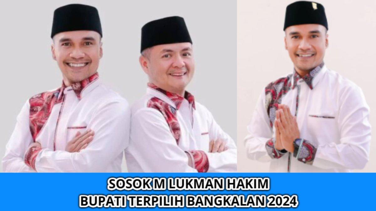 Sosok Lukman Hakim, Mantan Kades Jadi Bupati Terpilih Bangkalan 2024, Fokus Pemerataan ...