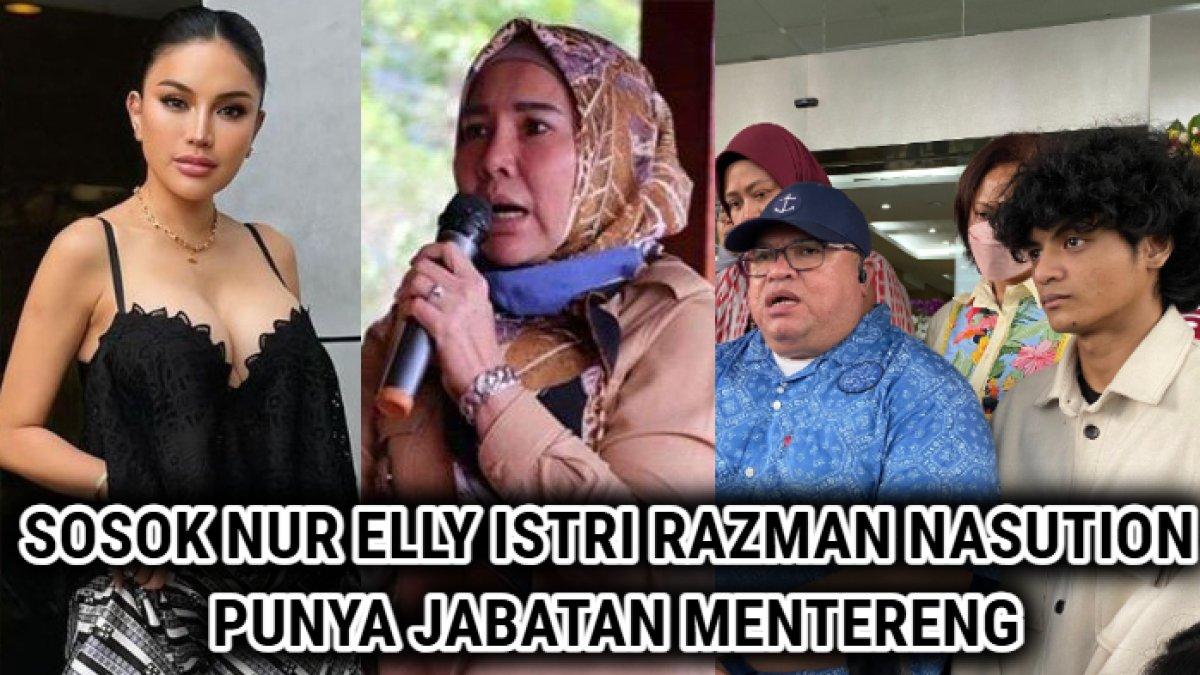 Sosok Nur Elly, Istri Razman Nasution Kena Imbas Kasus Vadel vs Nikita Mirzani: Jabatannya ...
