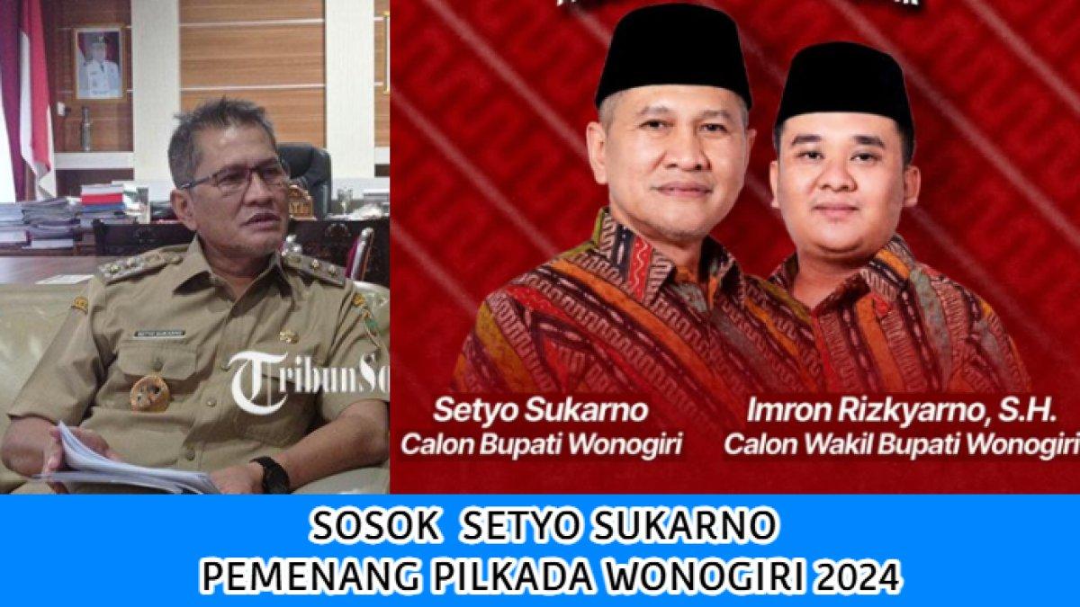 Siapa Setyo Sukarno? Pemenang Pilkada Wonogiri 2024, Dulu Guru SMK Kini Bupati: Harta Rp765 Juta ...
