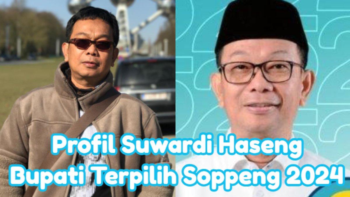 Profil Suwardi Haseng, Bupati Terpilih Soppeng 2024, Hartanya Sempat Ungguli Sri Mulyani dan ...