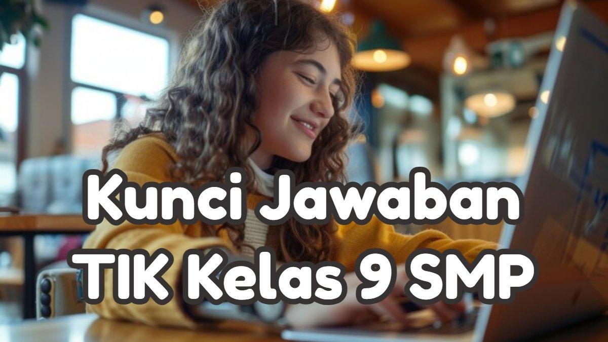 Kunci Jawaban 40 Soal TIK Kelas 9 SMP: Munculnya Internet di Awal Tahun ...