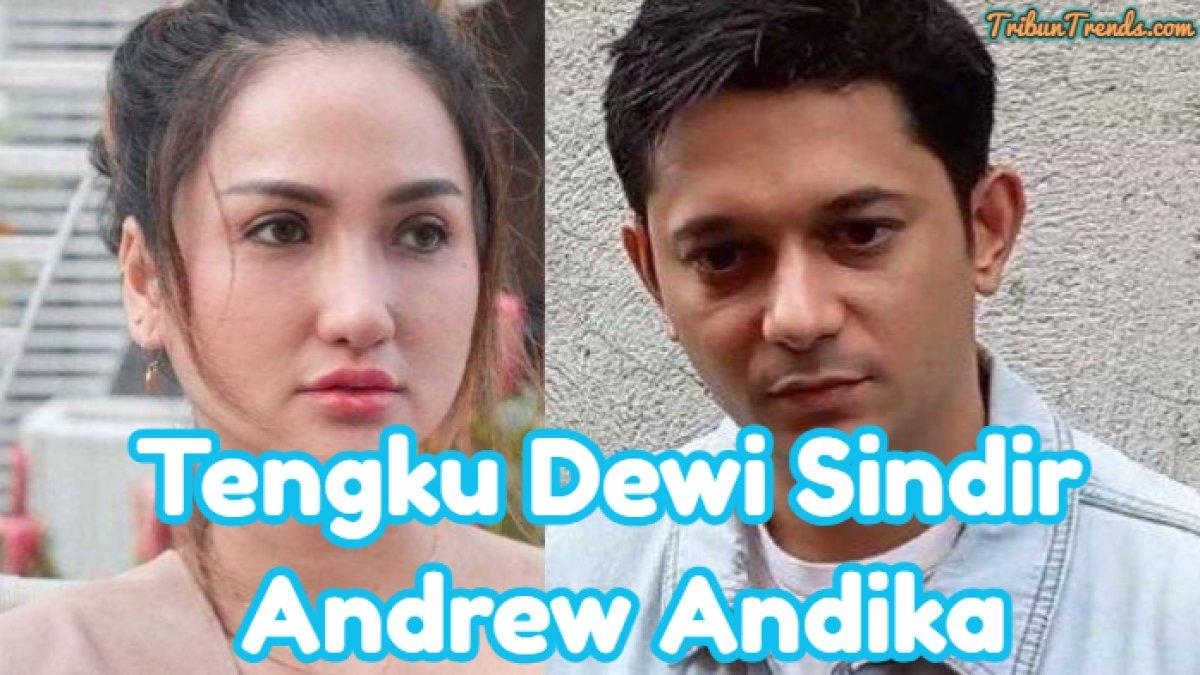 Andrew Andika Curhat Jarang Dilayani di Ranjang, Tengku Dewi Sindir Tanggung Jawab: Belaga ...