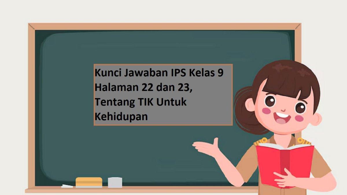 Kunci Jawaban IPS Kelas 9 Halaman 22 dan 23, Tentang TIK Untuk ...