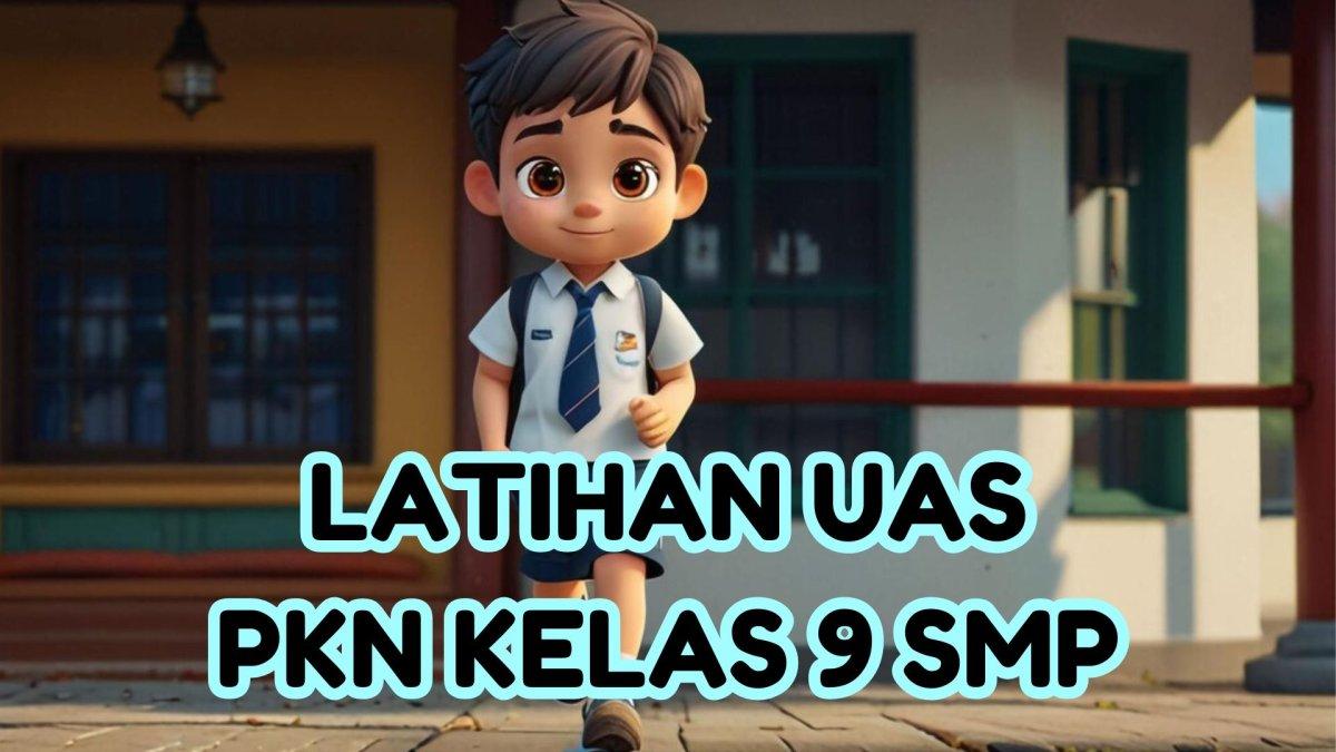 Kunci Jawaban Contoh Soal UAS PKN Kelas 9 SMP Semester 1: Visi Utama ...