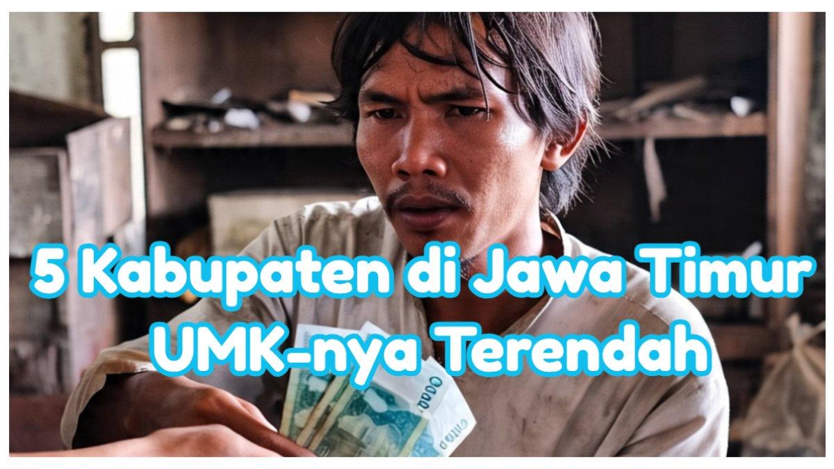 Bukan Ponorogo atau Trenggalek, Ini 5 Kabupaten di Jawa Timur UMK ...