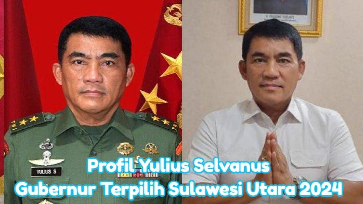 Profil Yulius Selvanus Komaling, Gubernur Terpilih Sulawesi Utara 2024 ...