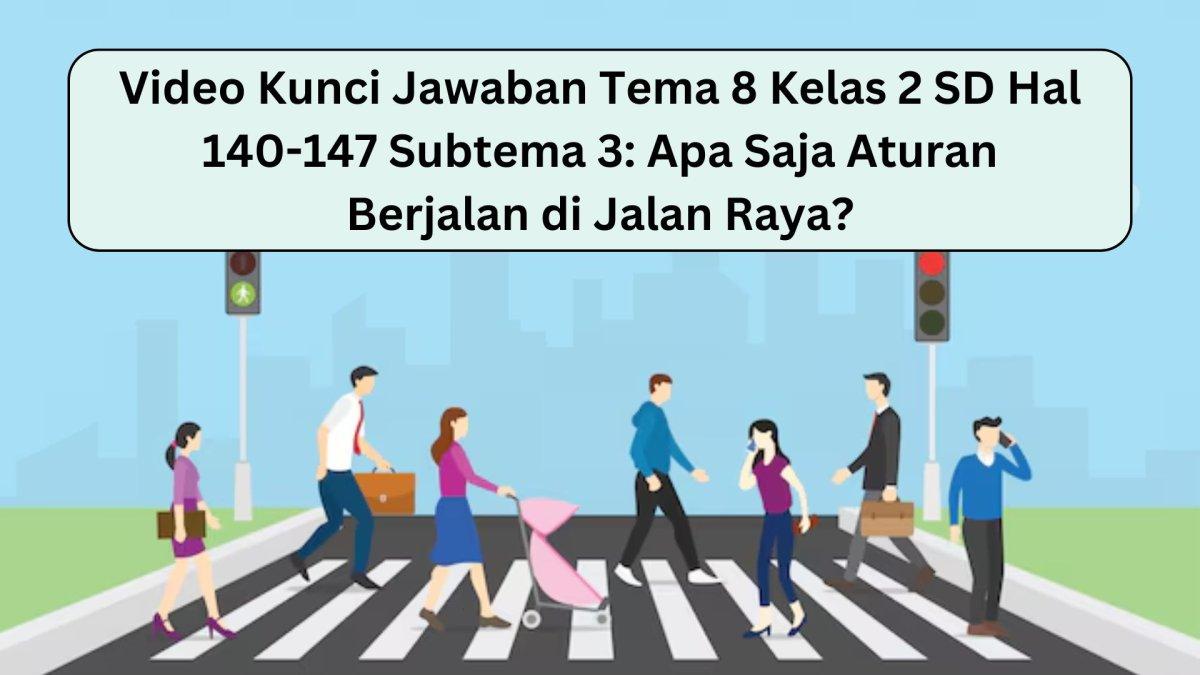Video Kunci Jawaban Tema 8 Kelas 2 SD Hal 140-147 Subtema 3: Apa Saja ...