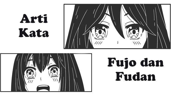 Apa Arti Fujo & Fudan Istilah Viral TikTok? Kosakata Obrolan Wibu ...