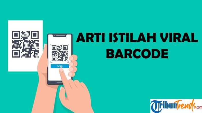 Apa Arti Barcode, Istilah Viral di TikTok? Kata Ini Populer Dipakai ...