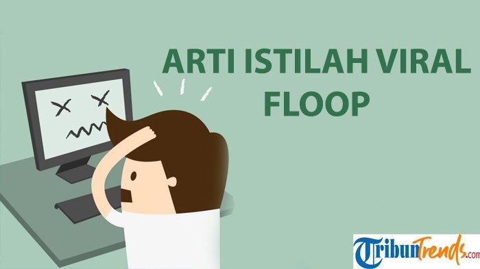 Apa Arti Floop, Istilah Viral di TikTok? Kata Populer Ini Juga Kerap ...