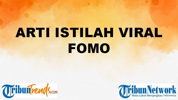 Apa Arti FOMO? Istilah Viral Ini Kerap Dipakai Anak Gaul di TikTok ...