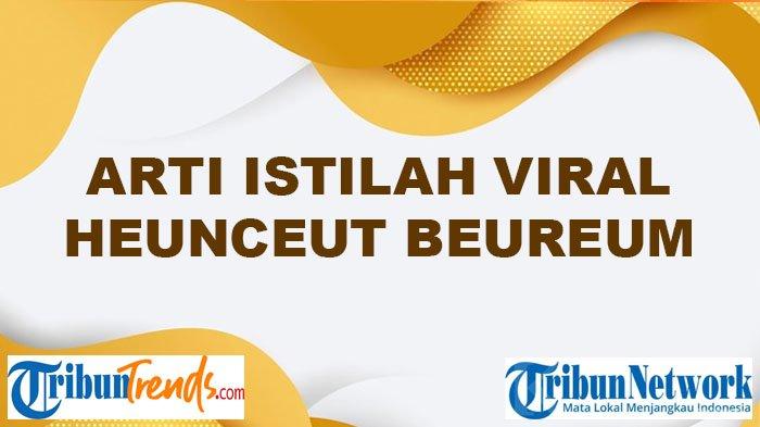 Apa Arti Heunceut Beureum, Istilah Sunda Viral di TikTok? Hati-hati ...