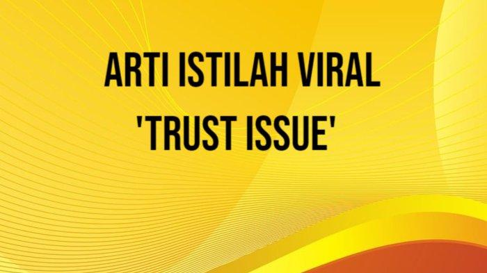 Apa Arti Trust Issue Istilah Viral di TikTok? Populer di Kalangan Anak ...