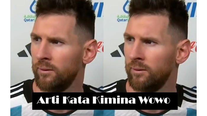 Apa Arti Kimina Wowo Istilah Viral TikTok? Sempat Diucapkan Lionel ...
