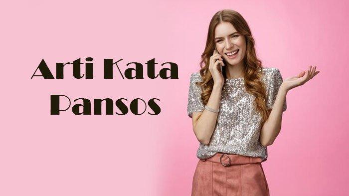 Apa Arti Pansos Istilah Viral TikTok? Sering Dipakai untuk Menyindir ...
