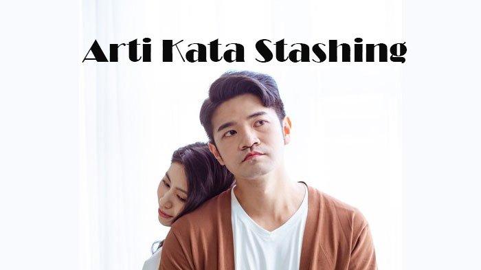 Apa Arti Stashing Istilah Viral TikTok? Waspada Terjadi pada Hubungan ...