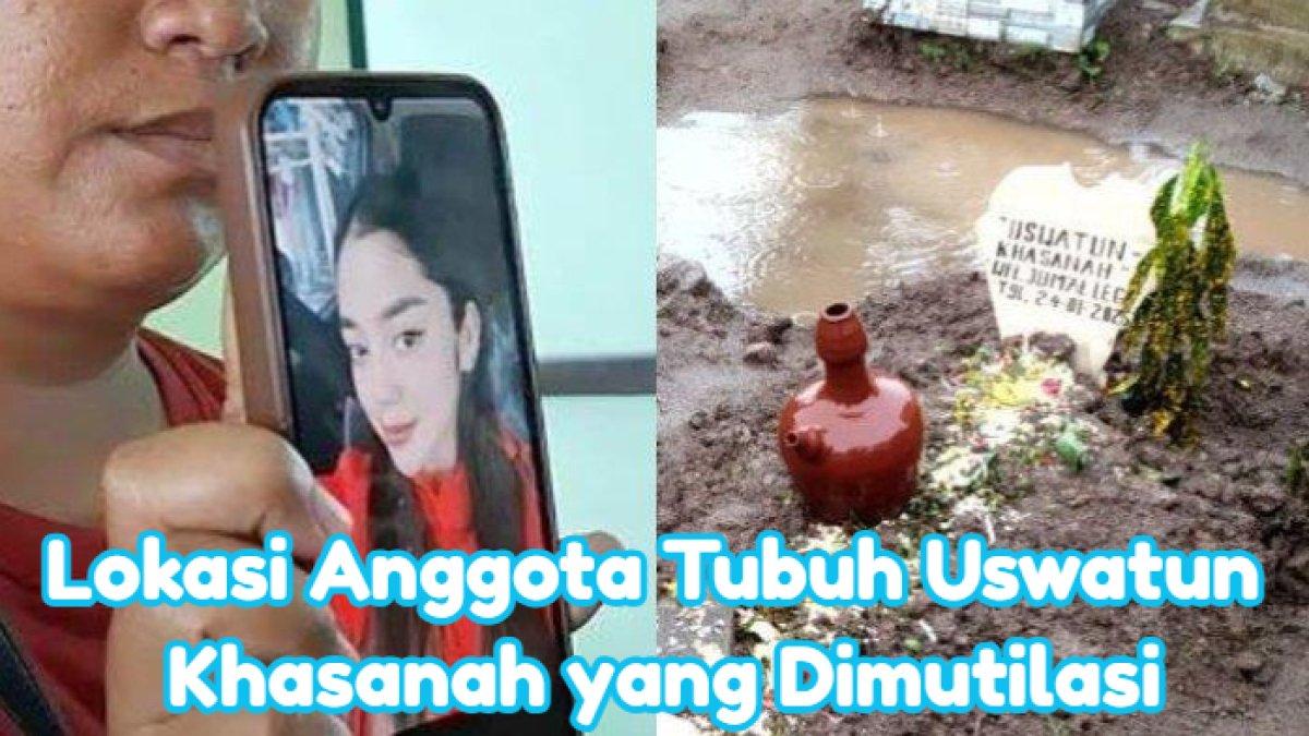 Lokasi Anggota Tubuh Uswatun Khasanah yang Dimutilasi, Ngawi hingga Ponorogo, Kepala di ...