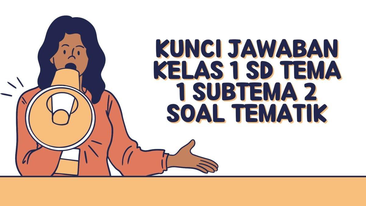 25 Kunci Jawaban Soal Buku Tematik Tema 1 Subtema 2 Kelas 1 SD Tentang Tubuhku, Ayo Pelajari ...